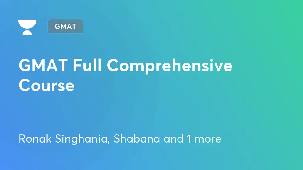 GMAT - GMAT Full Comprehensive Course by Unacademy