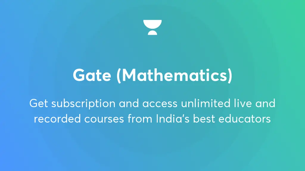 Prepare for GATE (Mathematics) from India’s best Educators.