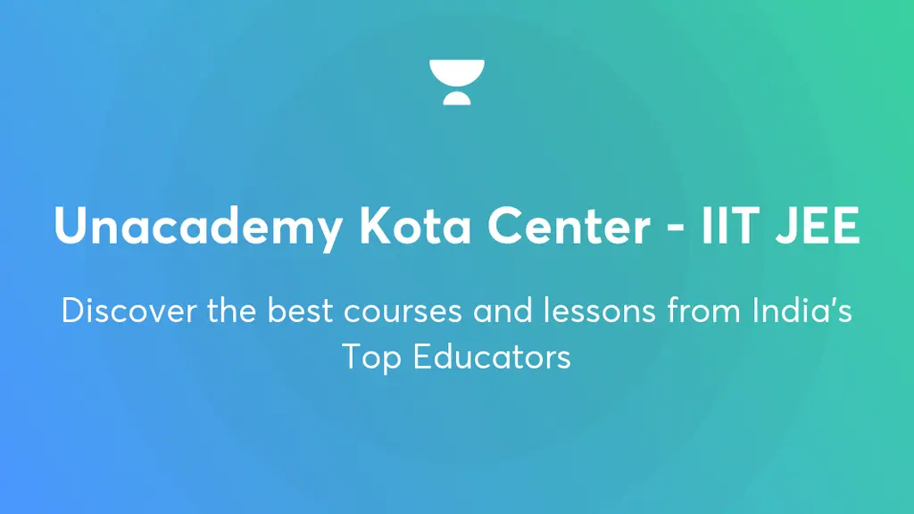 Test Series | Unacademy Kota Center - IIT JEE | Unacademy
