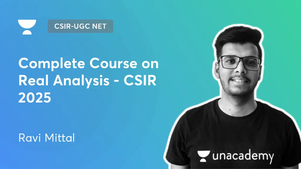 CSIR-UGC NET - Complete Course on Real Analysis - CSIR 2025 by Unacademy