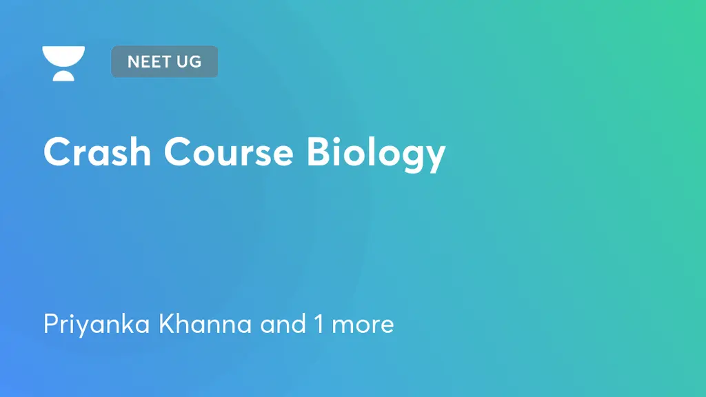 NEET UG - Crash Course Biology by Unacademy