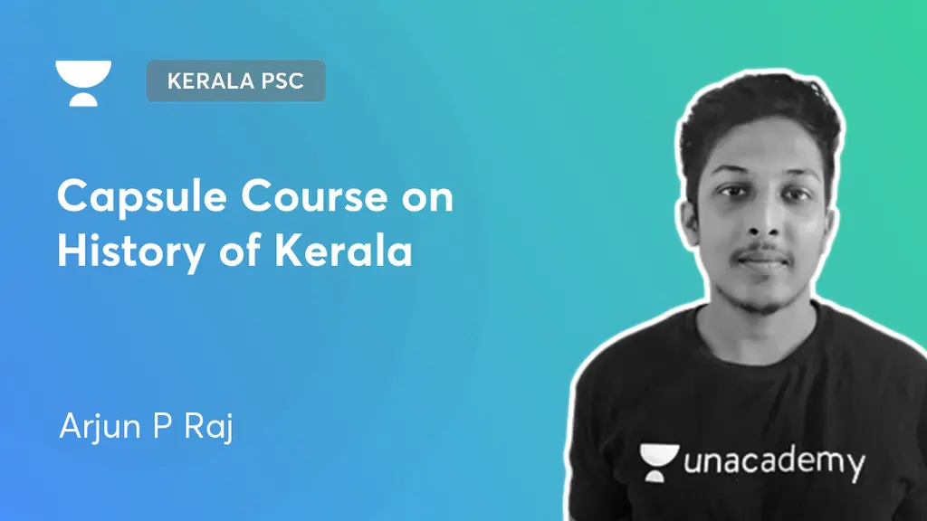 Kerala PSC - Capsule Course on History of Kerala by Unacademy
