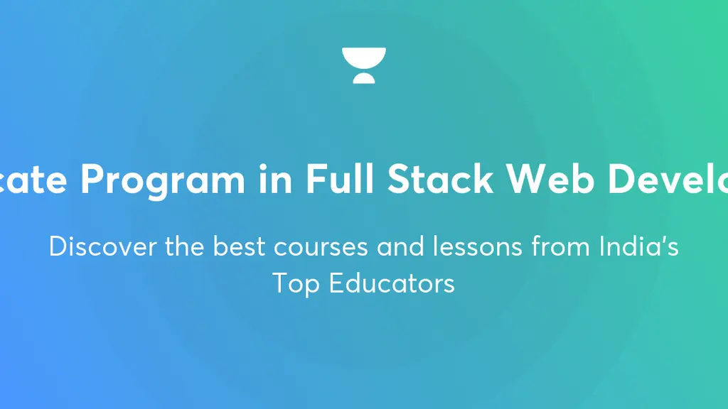 Free Live Classes | Certificate Program in Full Stack Web Development - Dormant | Unacademy