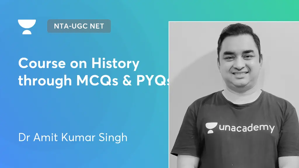 Nta Ugc Net And Set Exams Course On History Through Mcqs And Pyqs By Unacademy
