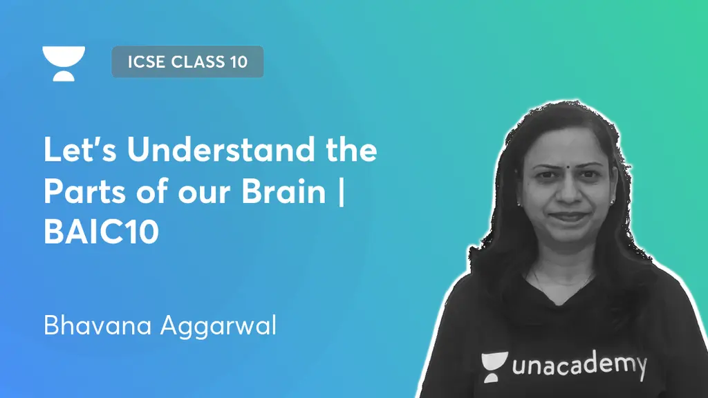 ICSE Class 10 - Let's Understand the Parts of our Brain | BAIC10 by ...