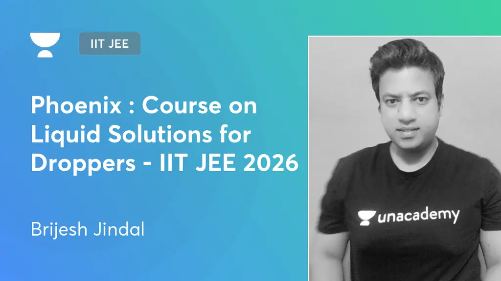 IIT JEE - Phoenix : Course on Liquid Solutions for Droppers - IIT JEE ...