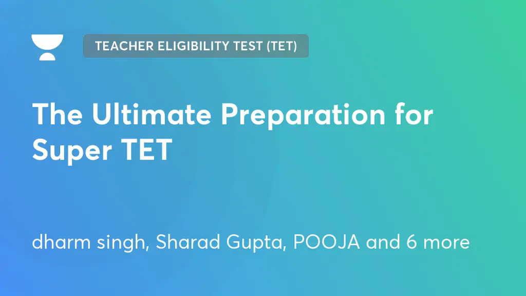 Teaching Superpack - The Ultimate Preparation for Super TET by Unacademy
