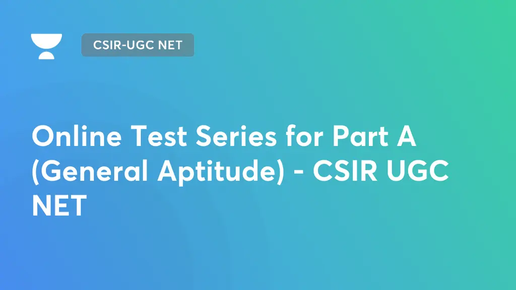 CSIR-UGC NET - Online Test Series for Part A (General Aptitude) - CSIR ...