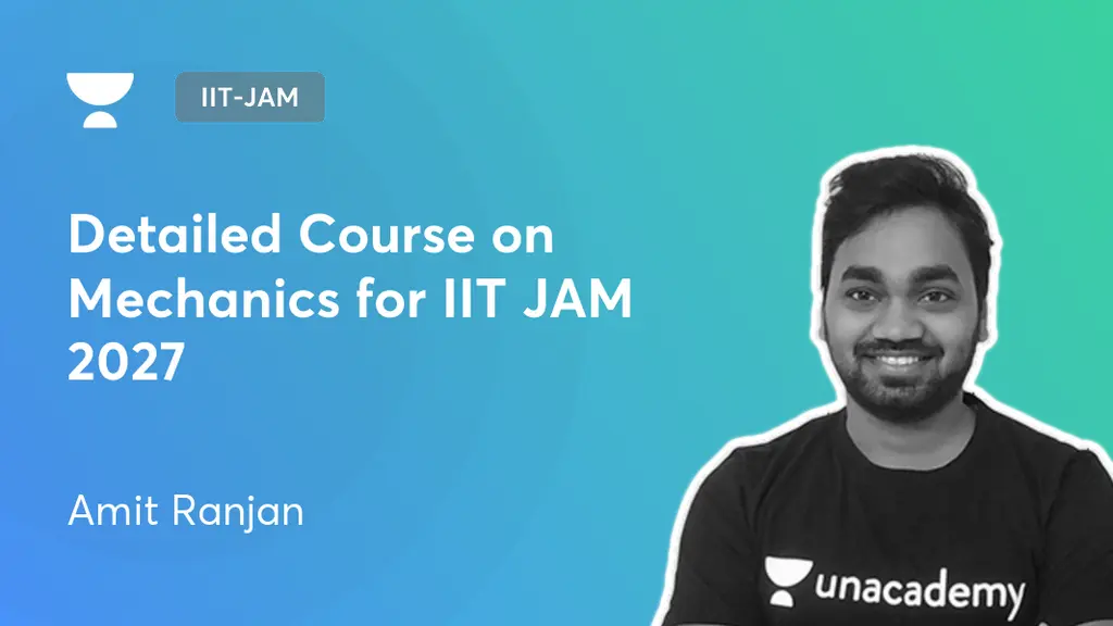 IIT-JAM - Detailed Course on Mechanics for IIT JAM 2027 by Unacademy