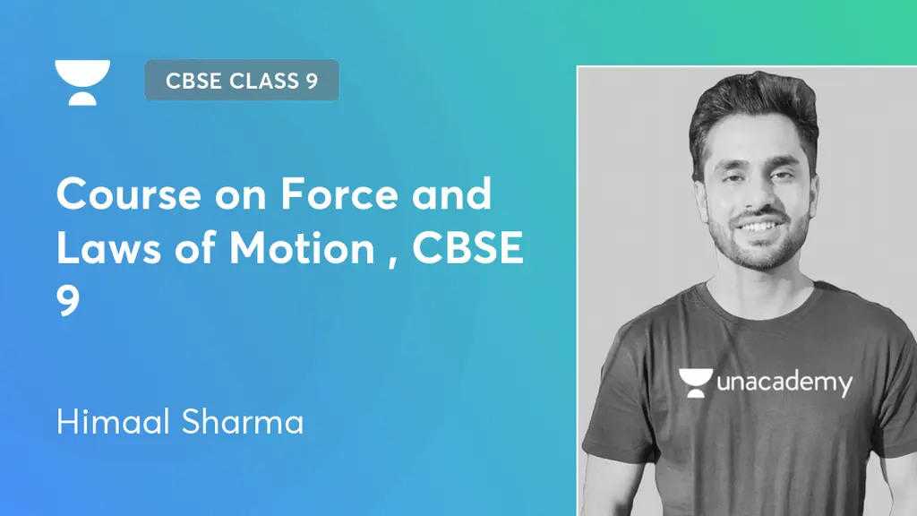 Cbse Class 9 Course On Force And Laws Of Motion Cbse 9 By Unacademy