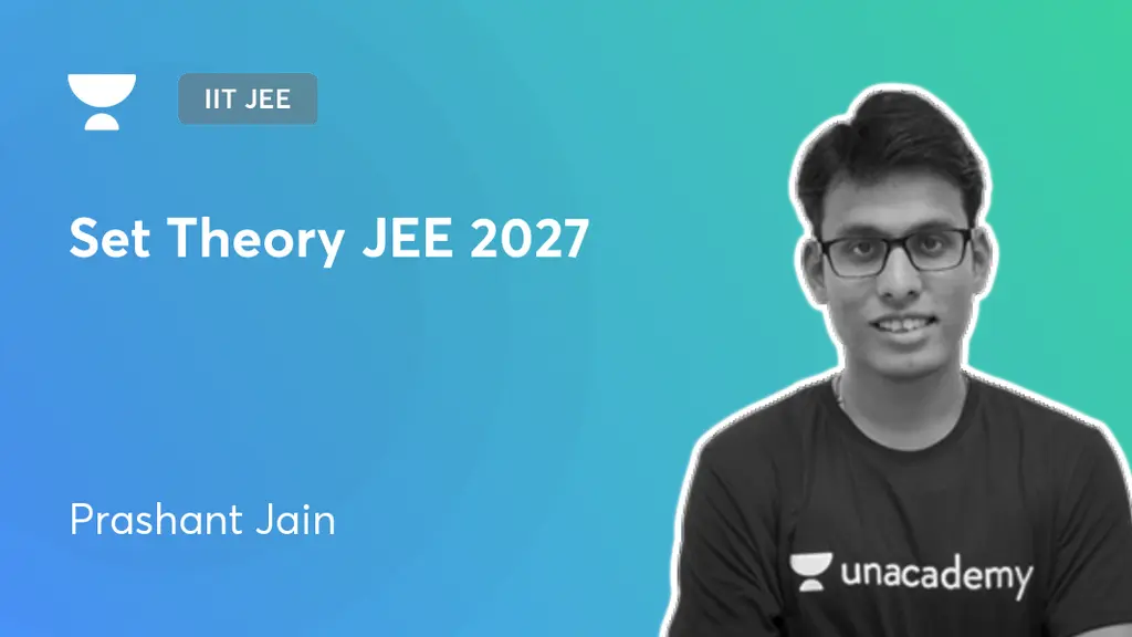 IIT JEE - Set Theory JEE 2027 by Unacademy