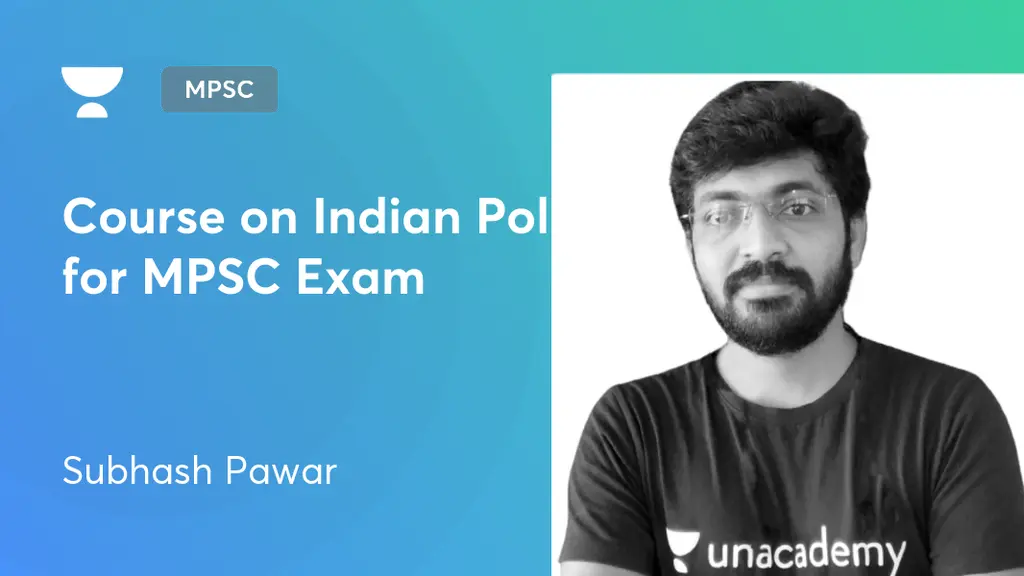 MPSC - Course on Indian Polity for MPSC Exam by Unacademy