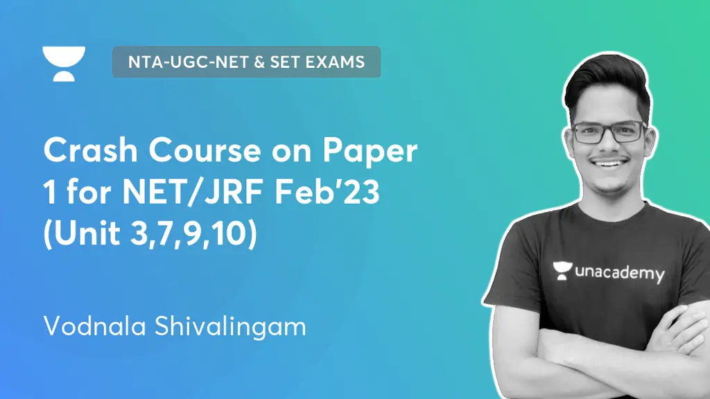 NTA-UGC-NET & SET Exams - Crash Course on Paper 1 for NET/JRF Feb'23 (Unit 3,7,9,10) by Unacademy