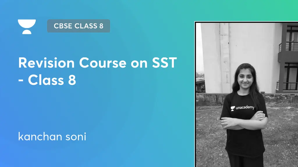 CBSE Class 8 - Revision Course on SST - Class 8 by Unacademy
