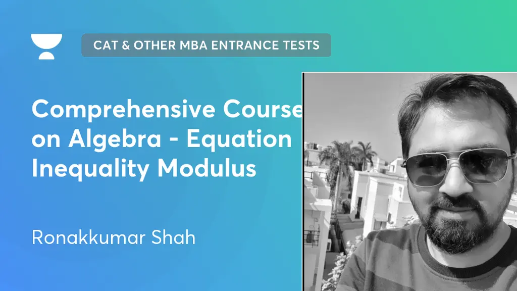 CAT & Other MBA Entrance Tests - Comprehensive Course on Algebra ...