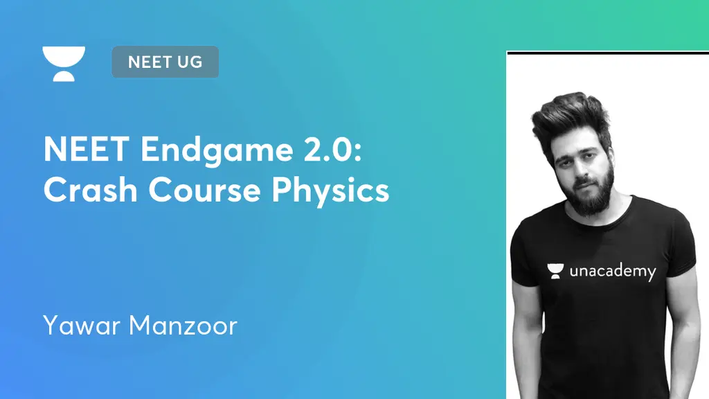 NEET UG - NEET Endgame 2.0: Crash Course Physics by Unacademy