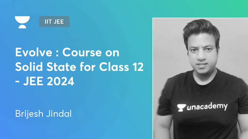 IIT JEE - Evolve : Course on Solid State for Class 12 - JEE 2024 by ...