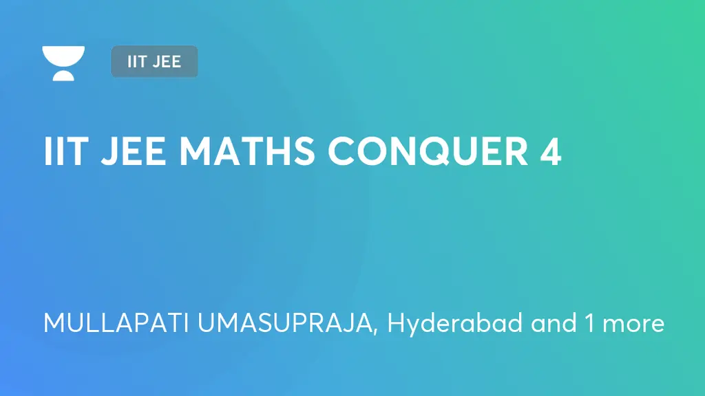 IIT JEE - IIT JEE MATHS CONQUER 4 by Unacademy