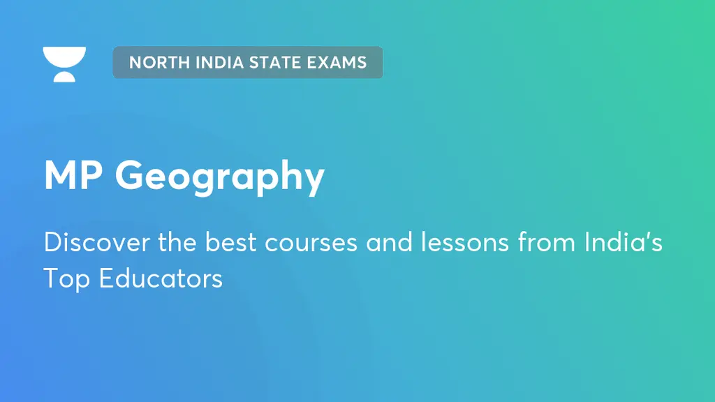 MP Geography | North India State Exams | Unacademy