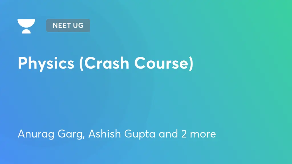 NEET UG - Physics (Crash Course) by Unacademy