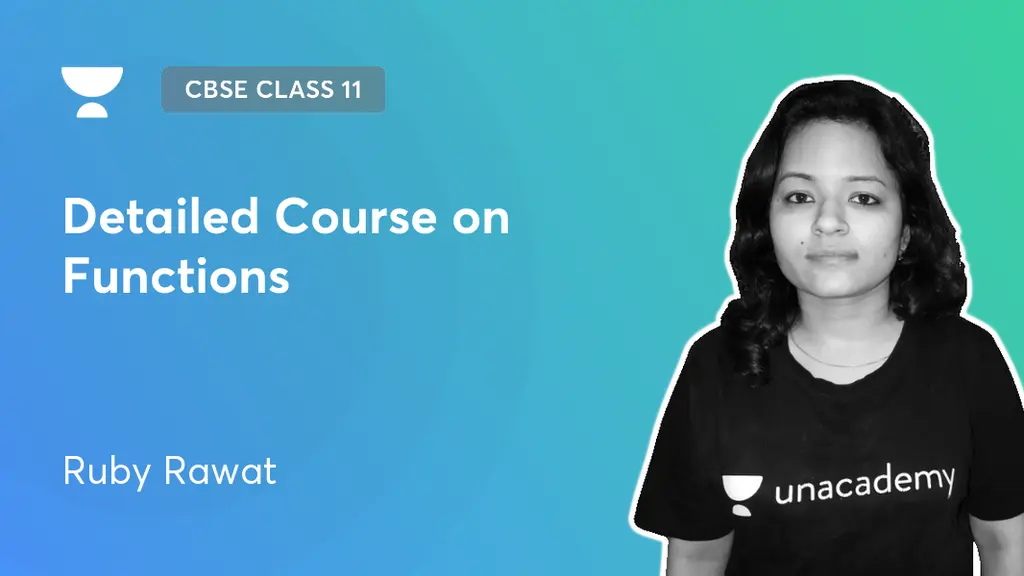 CBSE Class 11 - Detailed Course on Functions by Unacademy