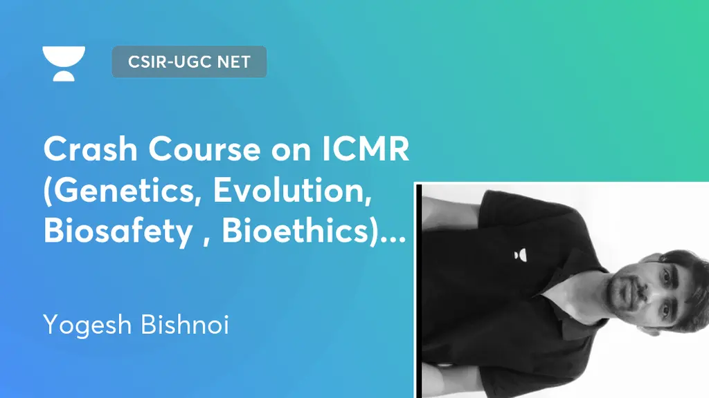 CSIR-UGC NET - Crash Course on ICMR (Genetics, Evolution, Biosafety , Bioethics) - Sept'24 by ...