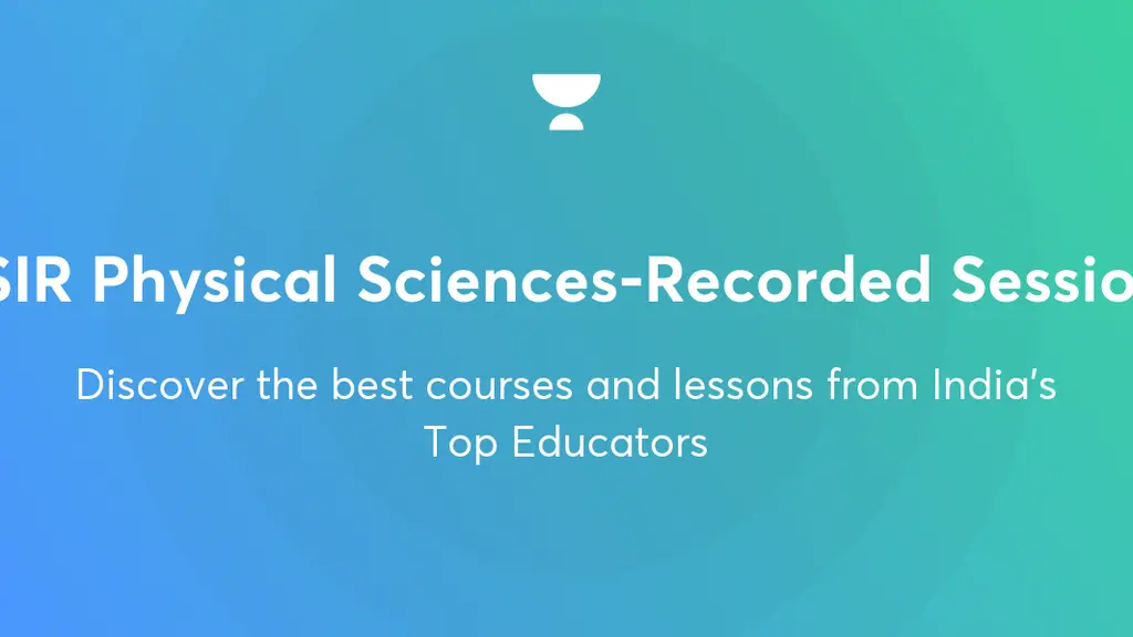 Test Series | CSIR Physical Sciences-Recorded Sessions | Unacademy