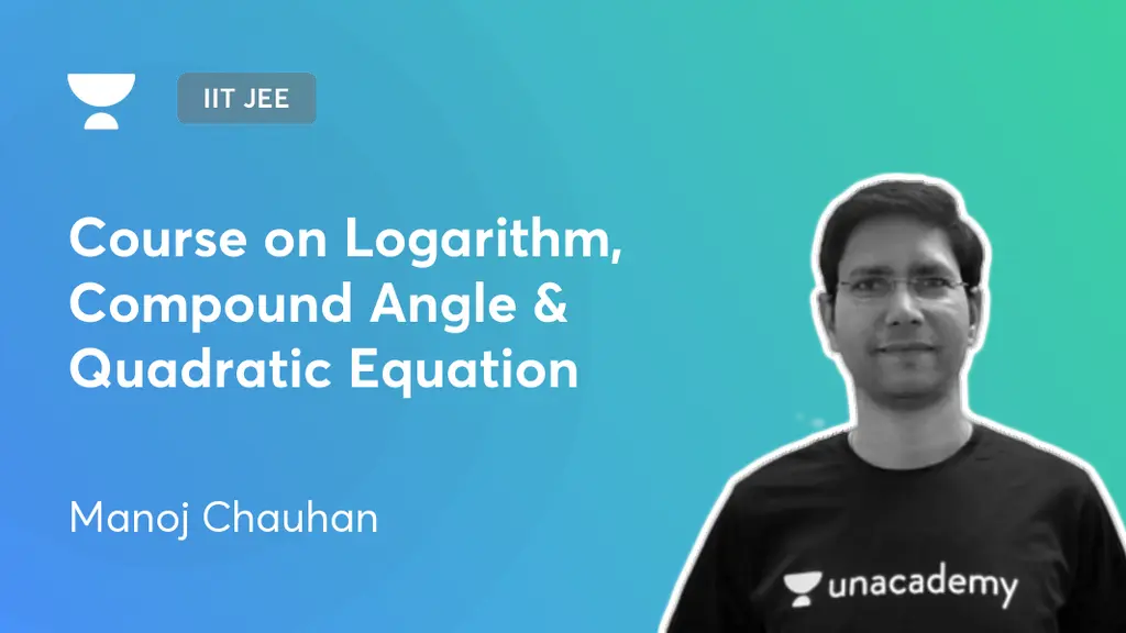 IIT JEE - Course on Logarithm, Compound Angle & Quadratic Equation by ...