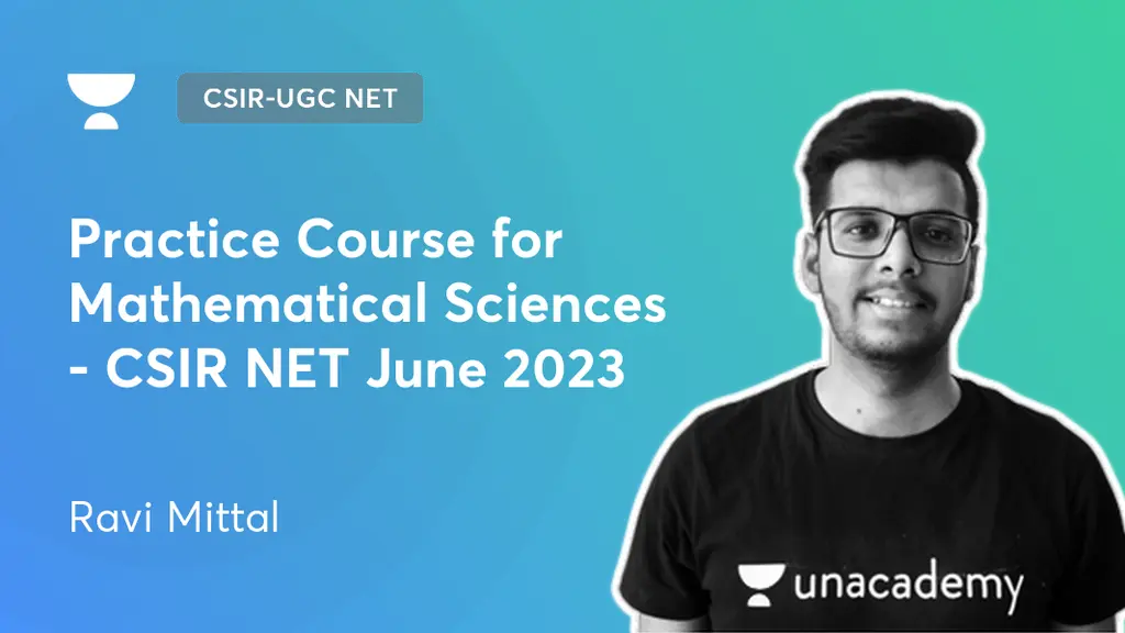 CSIR-UGC NET - Practice Course for Mathematical Sciences - CSIR NET June 2023 by Unacademy