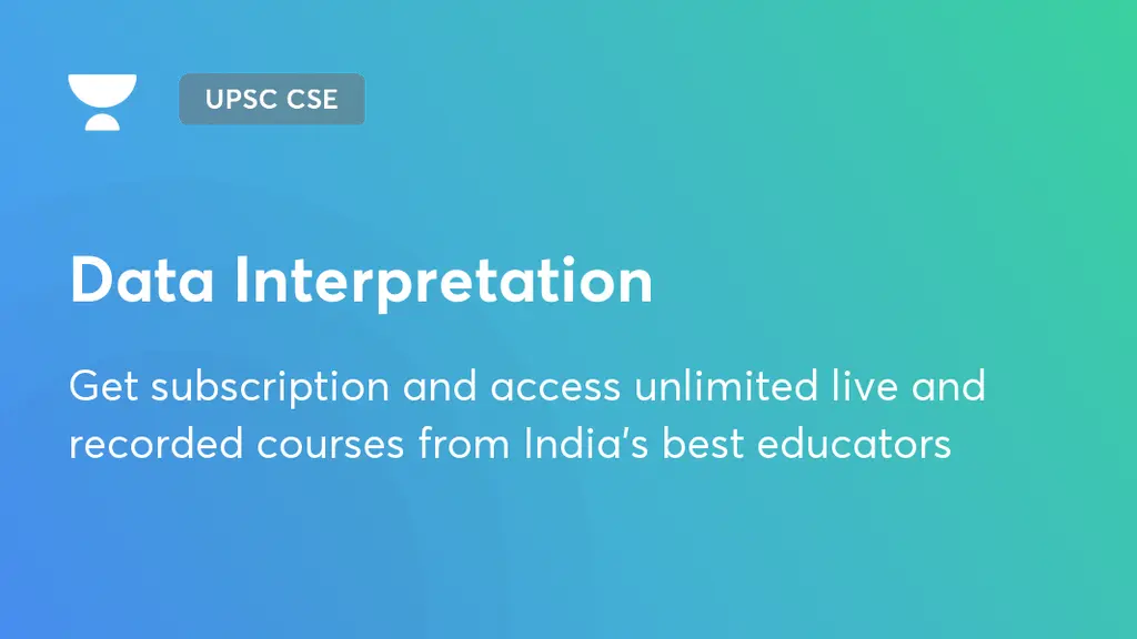 Data Interpretation | UPSC CSE - GS | Unacademy