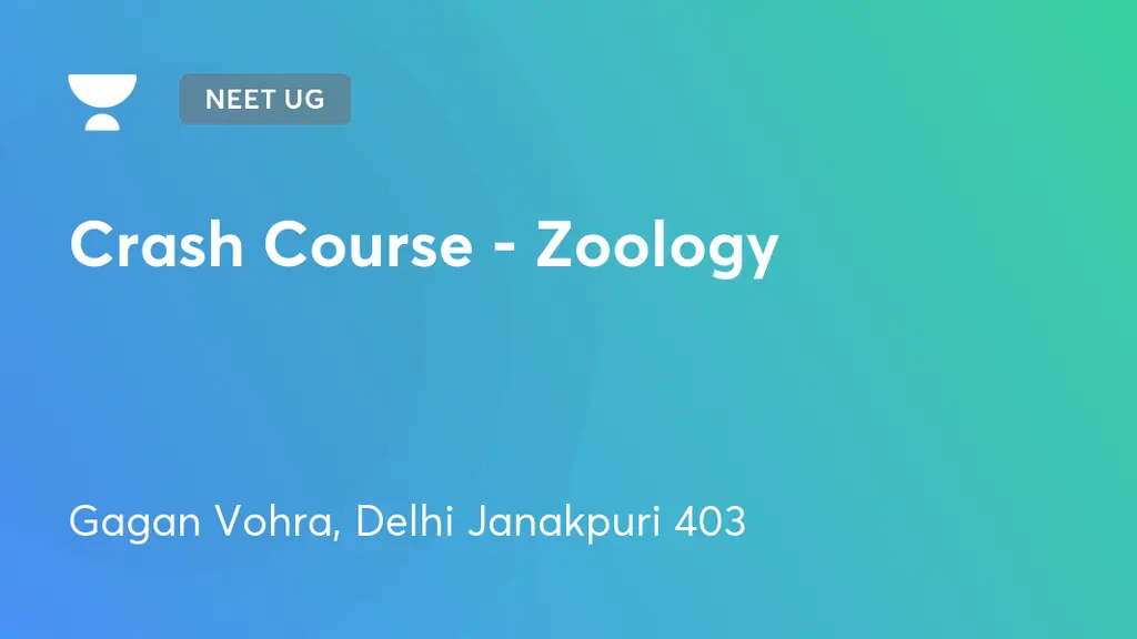 NEET UG - Crash Course - Zoology by Unacademy