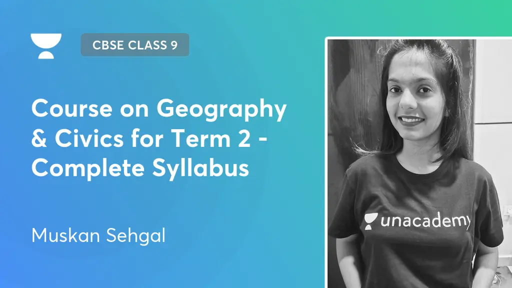 CBSE Class 9 - Course on Geography & Civics for Term 2 - Complete ...