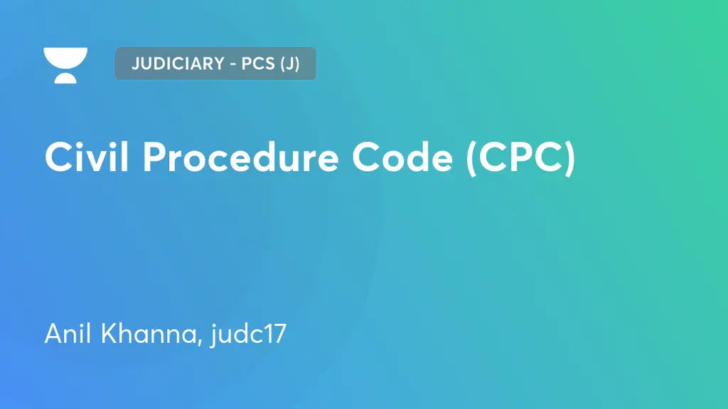 Judiciary - PCS (J) - Civil Procedure Code (CPC) by Unacademy