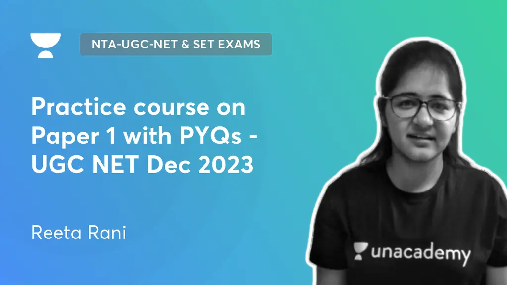 Nta Ugc Net And Set Exams Practice Course On Paper 1 With Pyqs Ugc Net Dec 2023 By Unacademy