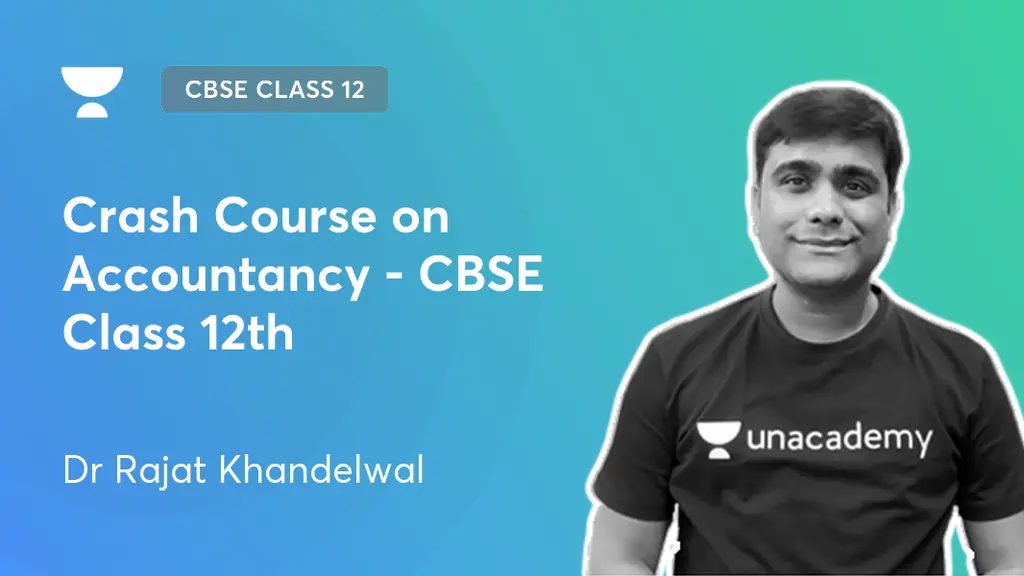 CBSE Class 12 - Crash Course on Accountancy - CBSE Class 12th by Unacademy