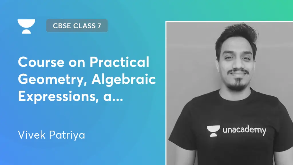 CBSE Class 7 - Course on Practical Geometry, Algebraic Expressions, and ...