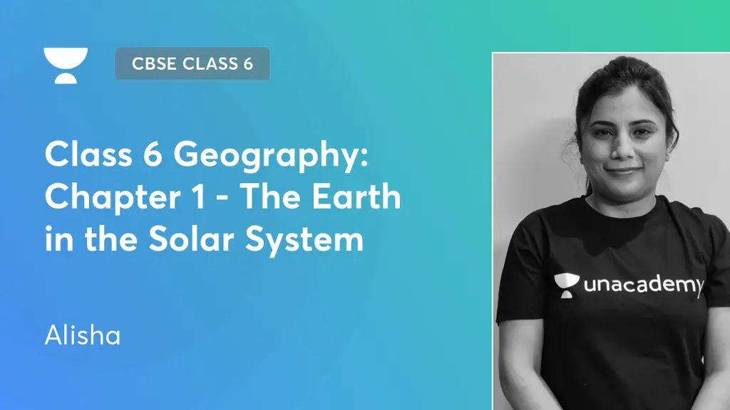 CBSE Class 6 - Class 6 Geography: Chapter 1 - The Earth in the Solar ...