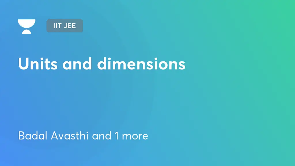 IIT JEE - Units and dimensions by Unacademy