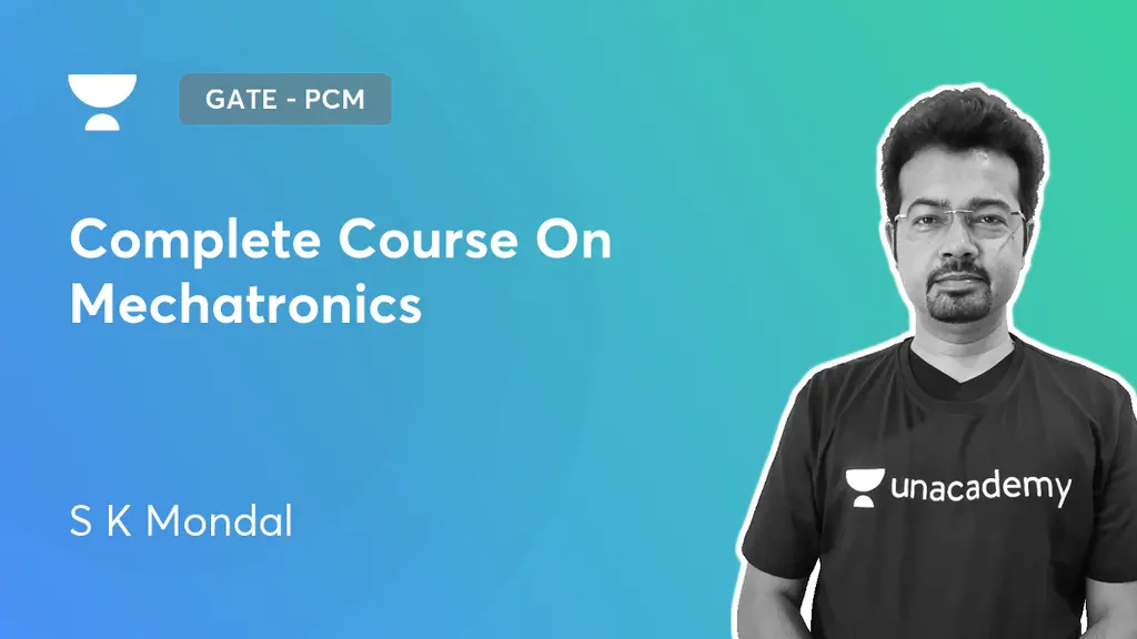 GATE - PCM - Complete Course On Mechatronics by Unacademy
