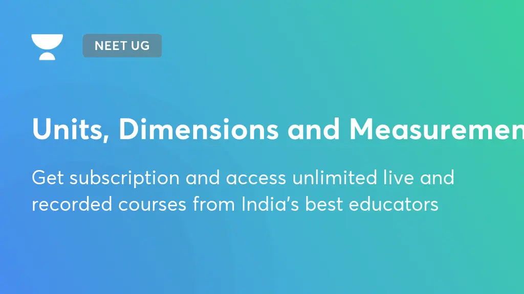 Units, Dimensions and Measurements | NEET UG | Unacademy