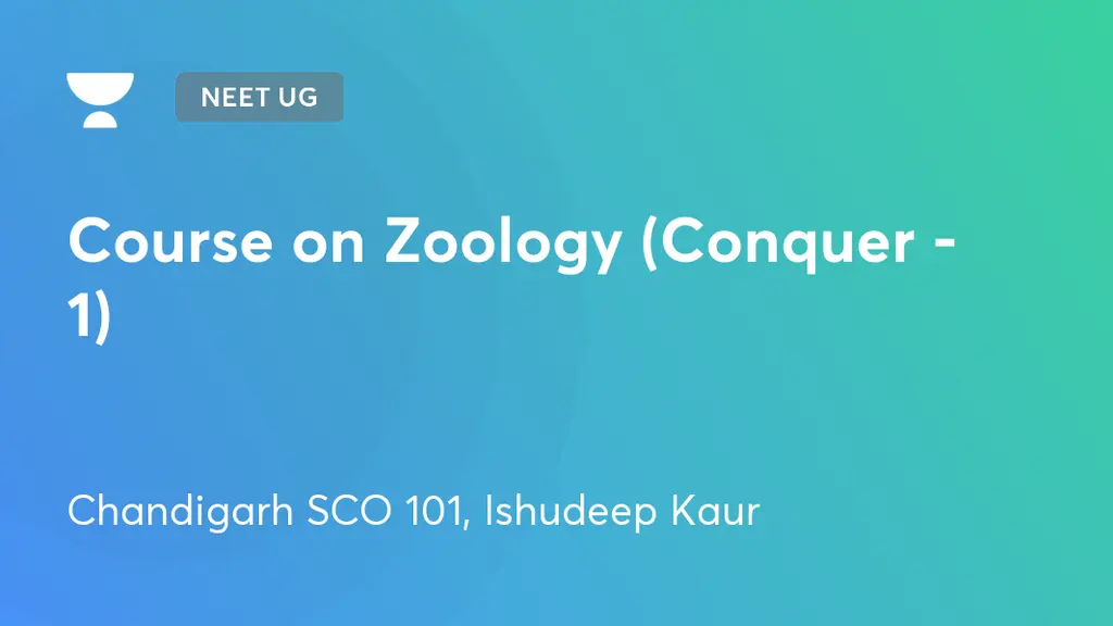 NEET UG - Course on Zoology (Conquer - 1) by Unacademy