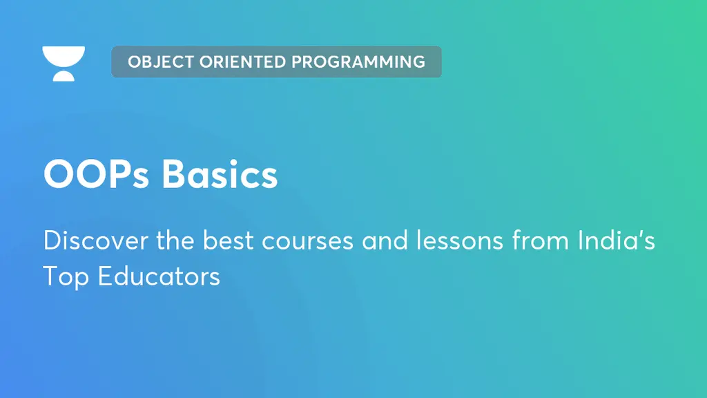 OOPs Basics | Object Oriented Programming | Unacademy