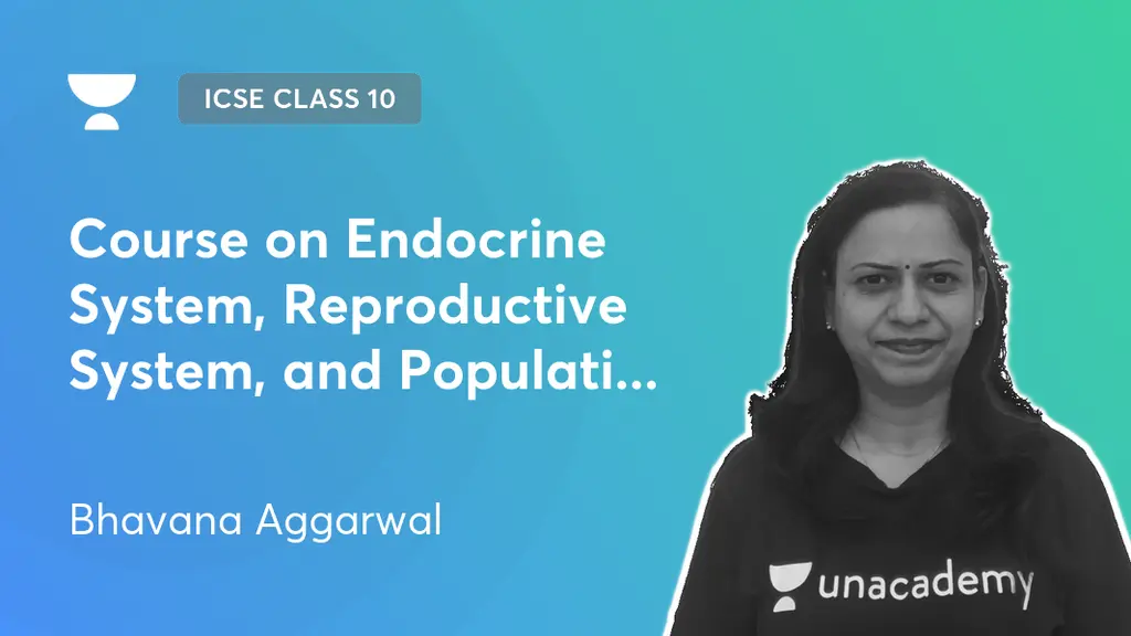 ICSE Class 10 - Course on Endocrine System, Reproductive System, and ...