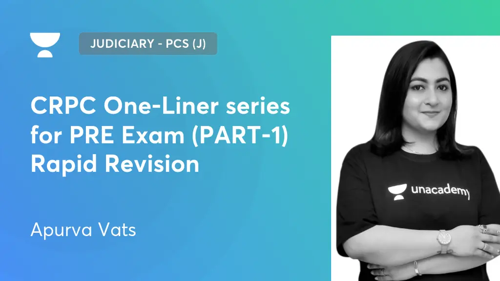 Judiciary - PCS (J) - CRPC One-Liner series for PRE Exam (PART-1) Rapid Revision by Unacademy