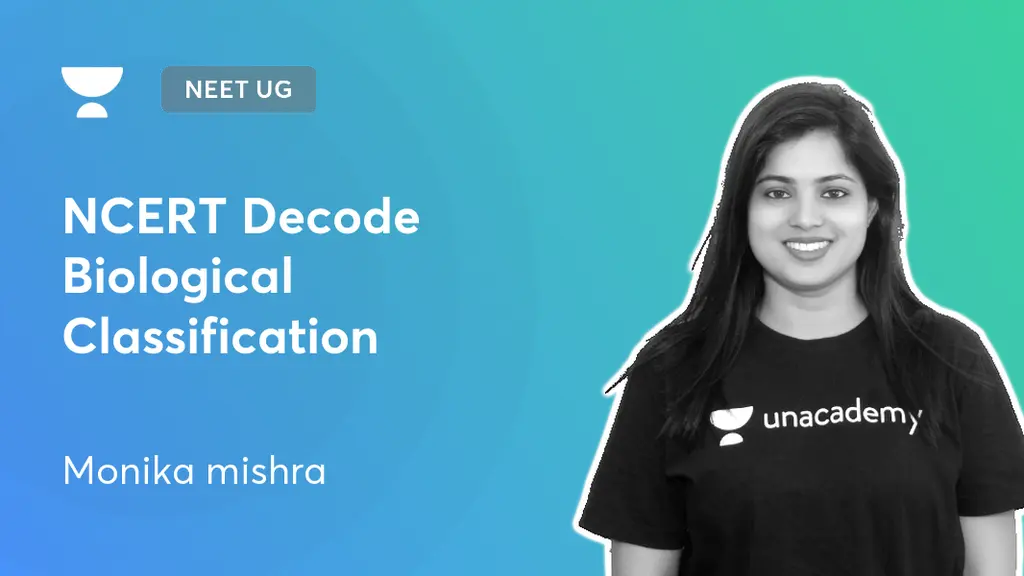 NEET UG - NCERT Decode Biological Classification by Unacademy