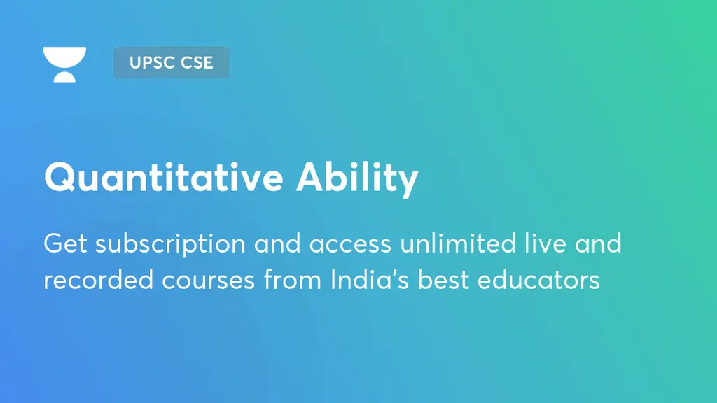 Quantitative Ability | UPSC CSE - GS | Unacademy