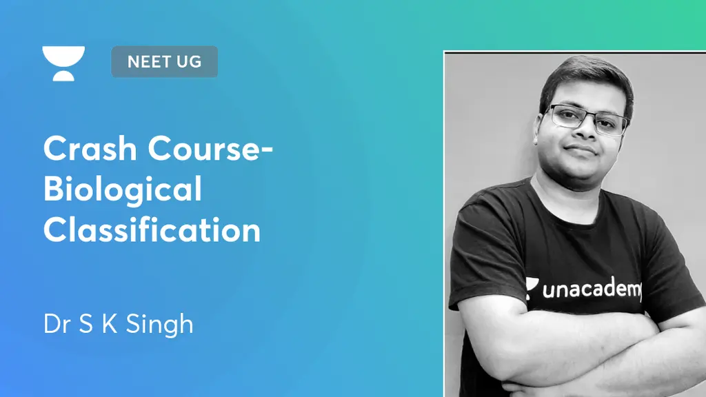 NEET UG - Crash Course- Biological Classification by Unacademy