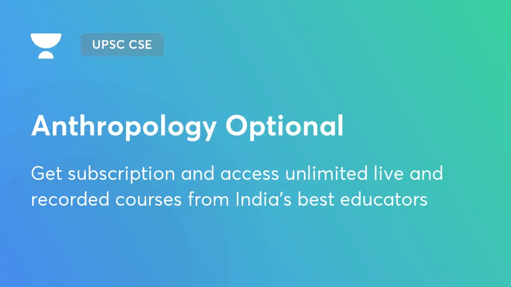 Anthropology Optional | UPSC CSE - GS | Unacademy