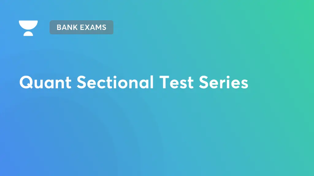 Bank Exams - Quant Sectional Test Series on Unacademy