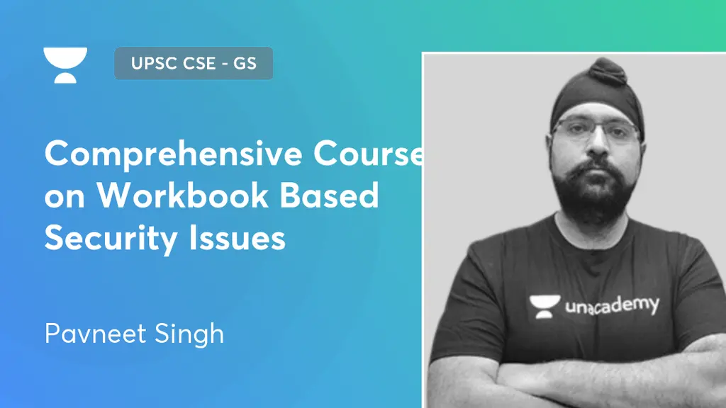 UPSC CSE - GS - Comprehensive Course on Workbook Based Security Issues by Unacademy
